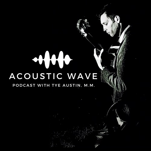 Acoustic Wave Podcast – Tye Austin